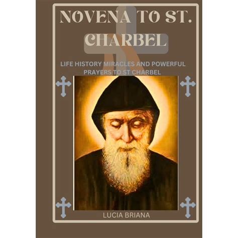Transform Your Life With Novena Prayer Novena To St Charbel Life