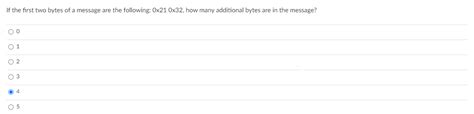 Solved If The First Two Bytes Of A Message Are The