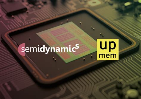 Upmem Selects Semidynamics Risc V Ai Ip For Large Language Model Application Semidynamics