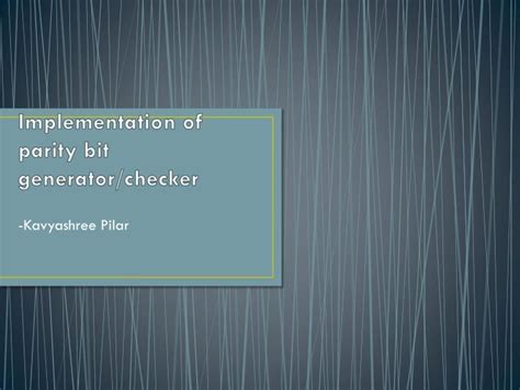 Ppt Implementation Of Parity Bit Generatorchecker Powerpoint