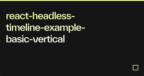 React Headless Timeline Examples Codesandbox