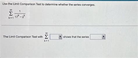 Solved Use The Limit Comparison Test To Determine Whether Chegg Com