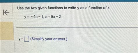 Solved Use The Two Given Functions To Write Y ﻿as A Function