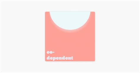 ‎co Dependent On Apple Podcasts