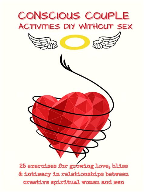 Conscious Couple Activities DIY Without Sex 25 Exercises For Growing Love Bliss Intimacy In
