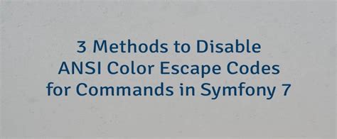 3 Methods To Disable Ansi Color Escape Codes For Commands In Symfony 7 Lindevs
