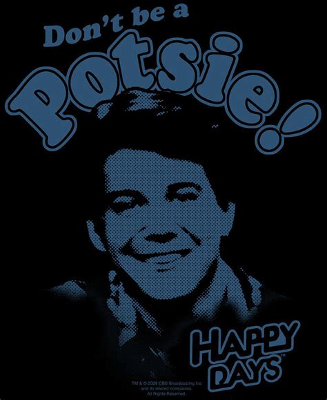 Happy Days Dont Be A Potsie Digital Art By Crystal Wick Fine Art