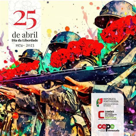 25 De Abril Dia Da Liberdade 1974 2023 Destaques A Embaixada