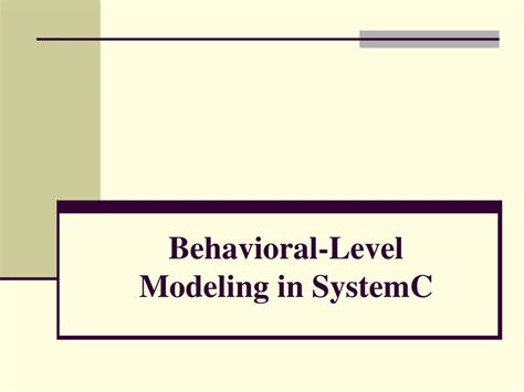 Ppt Systemc System Level Modeling Powerpoint Presentation Free Download Id 244376