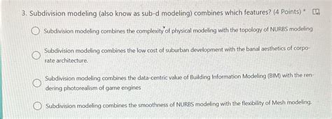 Solved Subdivision Modeling Also Know As Sub D Modeling Combines Which 1 Answer