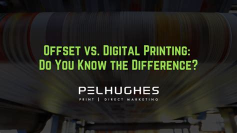 Offset Vs Digital Printing Do You Know The Difference Pel Hughes
