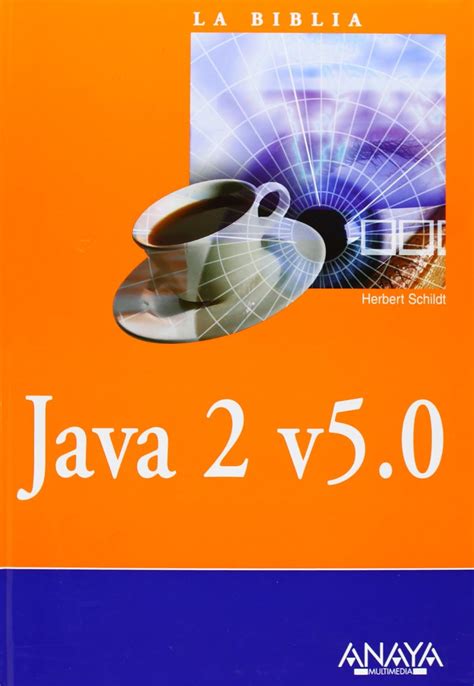 Java 2 V50 The Complete Reference Java J2se 5 Edition La Biblia De
