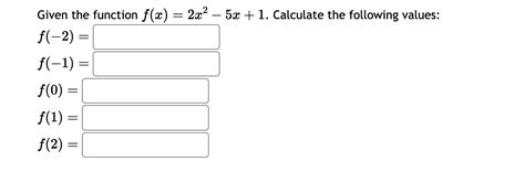solved given the function f x 2x2 5x 1 ﻿calculate the