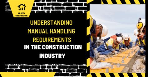 Understanding Manual Handling Requirements In The Construction Industry Alsyed Construction