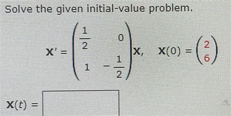 [answered] solve the given initial value problem x t x 1 2 1 n h x x 0
