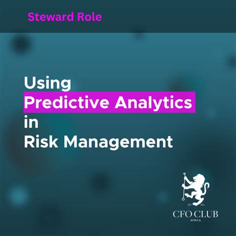 Using Predictive Analytics In Risk Management Cfo Club Africa