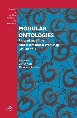 Modular Ontologies Proceedings Of The Fifth International Workshop Womo 2011 Frontiers In