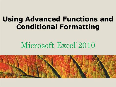 Ppt Using Advanced Functions And Conditional Formatting Powerpoint Presentation Id9289684