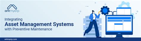 Integrating Asset Management Systems With Preventive Maintenance