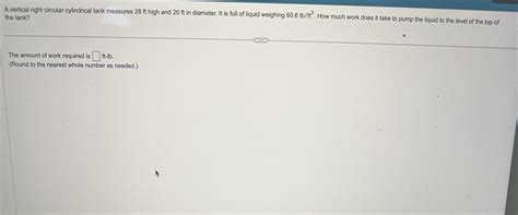 Solved A Vertical Right Circular Cylindrical Tank Measures