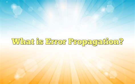 What Is Error Propagation