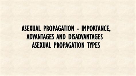 Asexual Propagation Importance Advantages And Disadvantages Of