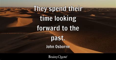John Osborne They Spend Their Time Looking Forward To