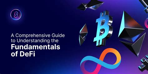 A Comprehensive Guide To Understanding The Fundamentals Of Defi