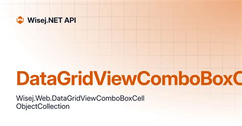 Datagridviewcomboboxcellobjectcollection Wisejnet Api