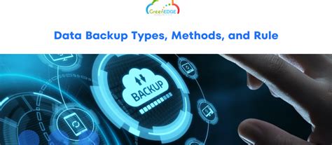 Data Backup Types Methods And Rule Greenedge Computers