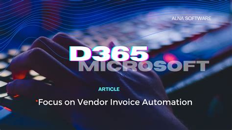Dynamics 365 Focus On Vendor Invoice Automation