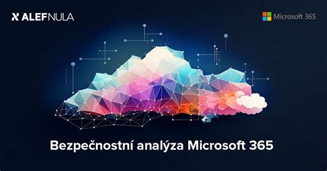 Alef Cz 💻 Na Linkedin Microsoft365 Cybersecurity Cloudsecurity