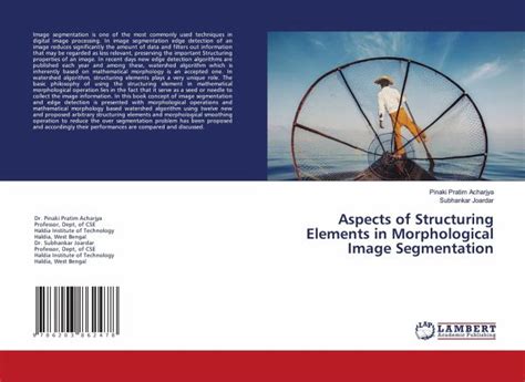 aspects of structuring elements in morphological image segmentation von pinaki pratim acharjya