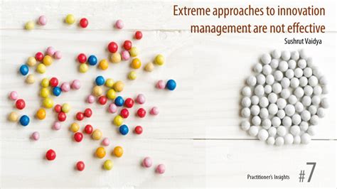Extreme Approaches To Innovation Management Are Not Effective