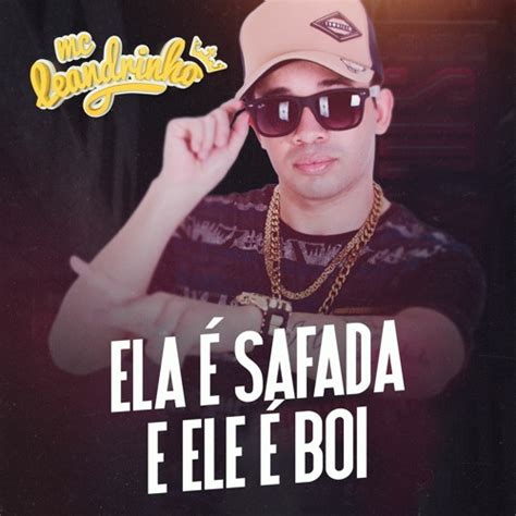 Stream Ela é Safada E Ele é Boi 2023 Mc Leandrinho Dj Cleber Mix