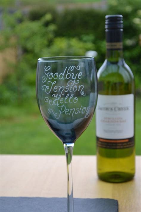Personalized Retirement Wine Glass T Goodbye Tension Hello Pension Hand Engraved By Cove