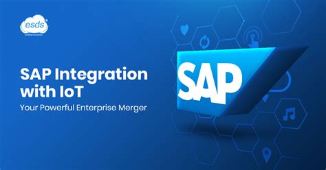 Sap Integration With Iot Your Powerful Enterprise Merger