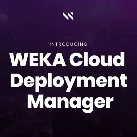 evan womack on linkedin blog introducing weka cloud deployment manager