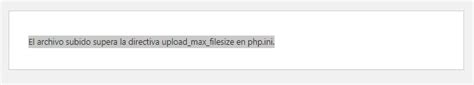 Solución El Archivo Subido Supera El Uploadmaxfilesize En Php