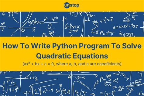 Python Program To Solve Quadratic Equations Code Examples Unstop
