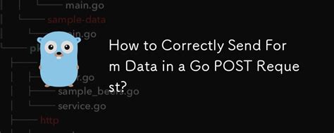 如何在go Post請求中正確傳送表單資料? Golang Php中文網 如何在go Post請求中正確傳送表單資料? Golang Php中文網