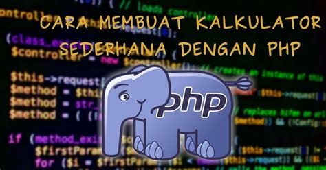Cara Membuat Kalkulator Sederhana Dengan Php Ipinboys Blog