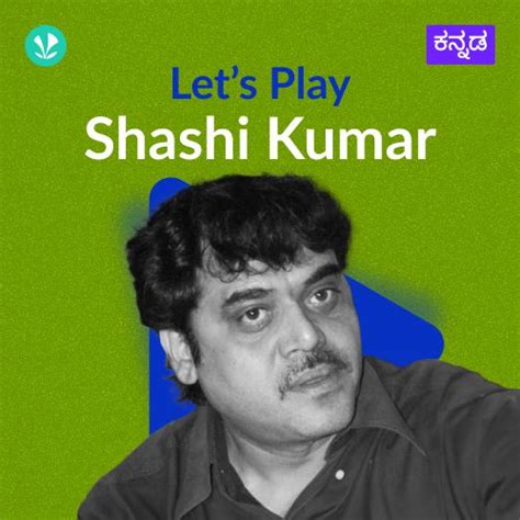 Lets Play Shashi Kumar Latest Kannada Songs Online Jiosaavn