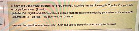 Draw The Signal Vector Diagrams For Bpsk And Bfsk Assuming That The Bit