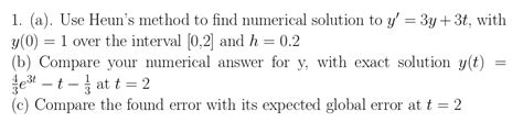 Solved 1 A Use Heuns Method To Find Numerical Solution