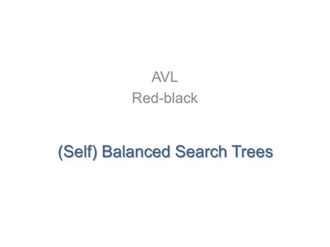 Self Balanced Search Trees Avl Red Black