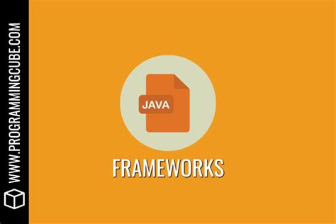 Best Java Frameworks To Use In Programming Cube