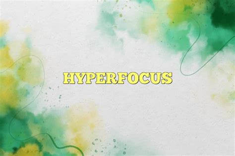Hyperfocus