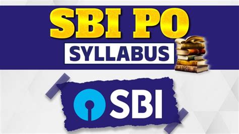 Sbi Po Syllabus 2025 Check Exam Pattern For Prelims Mains