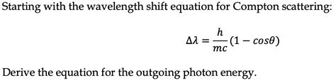 Solved Starting With The Wavelength Shift Equation For
